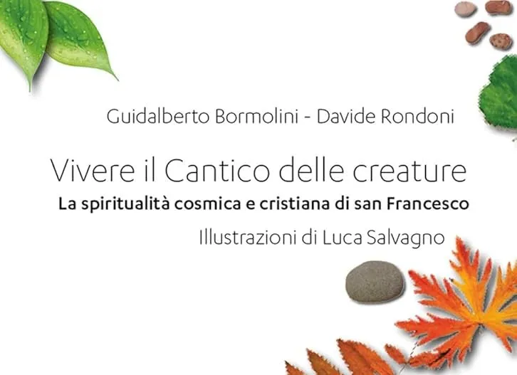 Padre Bormolini: il Cantico delle Creature per un cambiamento di vita