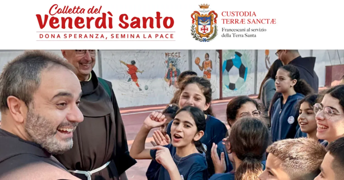 La Colletta per la Terra Santa del Venerdì Santo: “Dona speranza ...